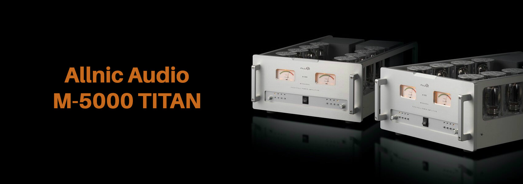 Allnic Audio M-5000 TITAN – HiFi Live